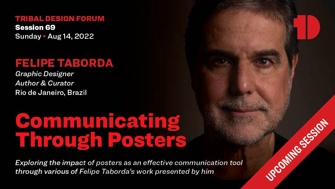 Communicating Through Posters. Felipe Taborda - Tribal Design Forum