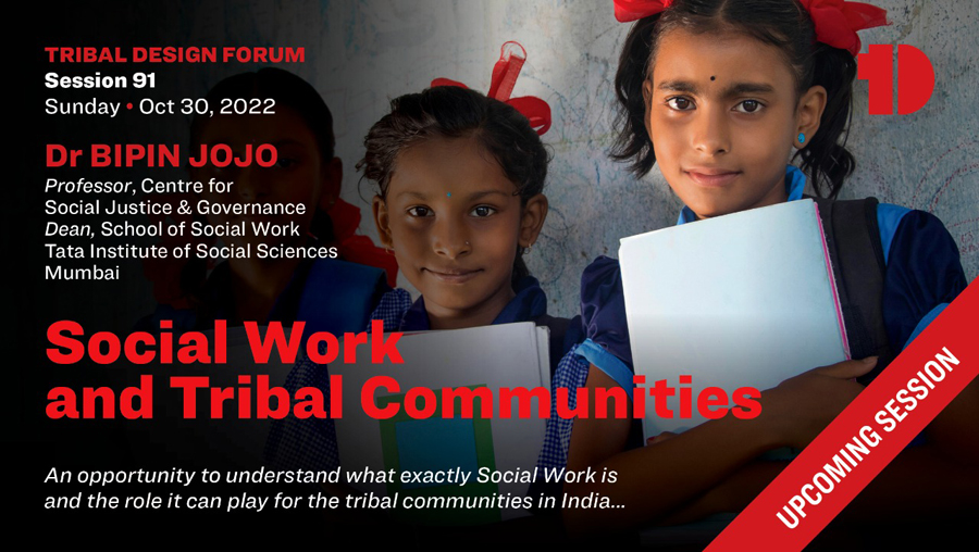 Social Work and Tribal Communities. Bipin JoJo - Tribal Design Forum